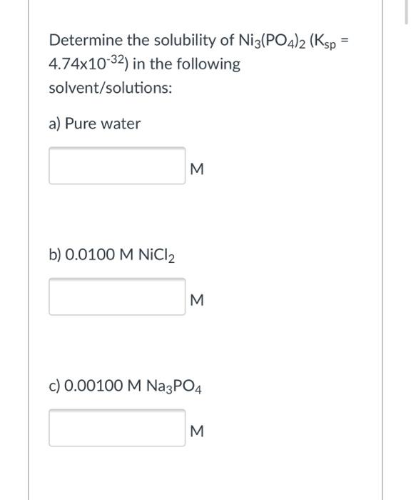 Solved Determine the solubility of Ni3(PO4)2 (Ksp = | Chegg.com