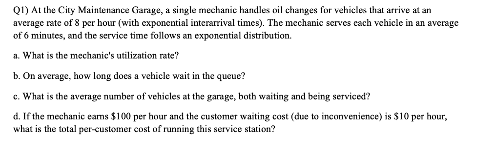 Solved Q1) ﻿At the City Maintenance Garage, a single | Chegg.com