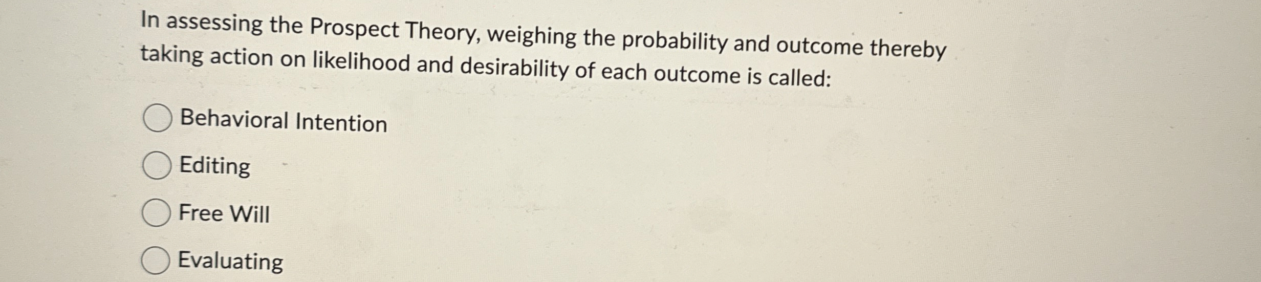 Solved In assessing the Prospect Theory, weighing the | Chegg.com