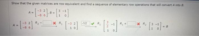 Solved Show that the given matrices are row equivalent and | Chegg.com
