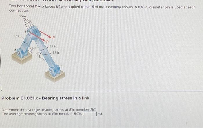 Solved Two horizontal 11-kip forces ( P ) are applied to pin | Chegg.com