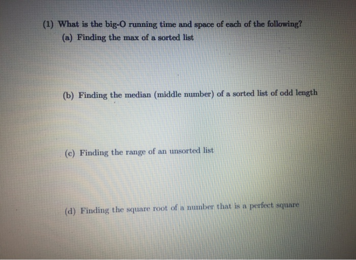 Solved (1) What is the big-O running time and space of each | Chegg.com