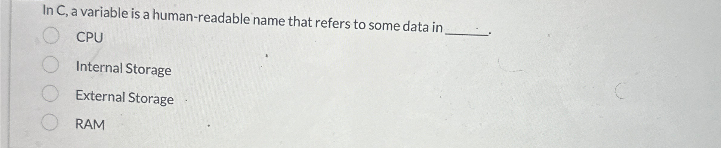 Solved In C, ﻿a variable is a human-readable name that | Chegg.com