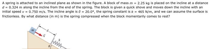 Solved A spring is attached to an inclined plane as shown in | Chegg.com