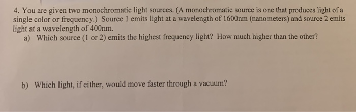 Solved you are given two monochromatic light sources. (A | Chegg.com