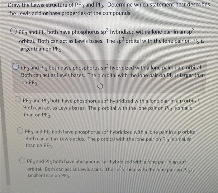 Solved Draw the Lewis structure of PF3 and Pl3. Determine | Chegg.com