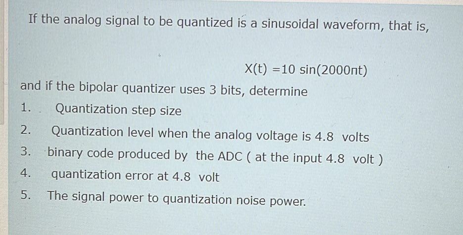 Solved If the analog signal to be quantized is a sinusoidal | Chegg.com