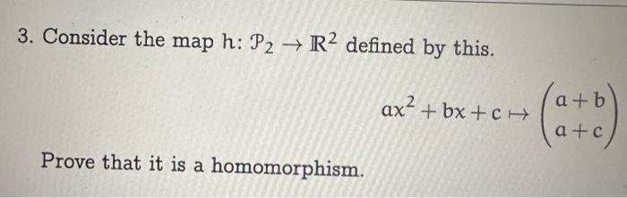 Solved 3. Consider the map h:P2→R2 defined by this. | Chegg.com