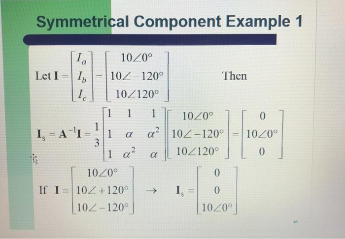 Solved Symmetrical Component Example 1 10Z0° a Let I = 15 | Chegg.com