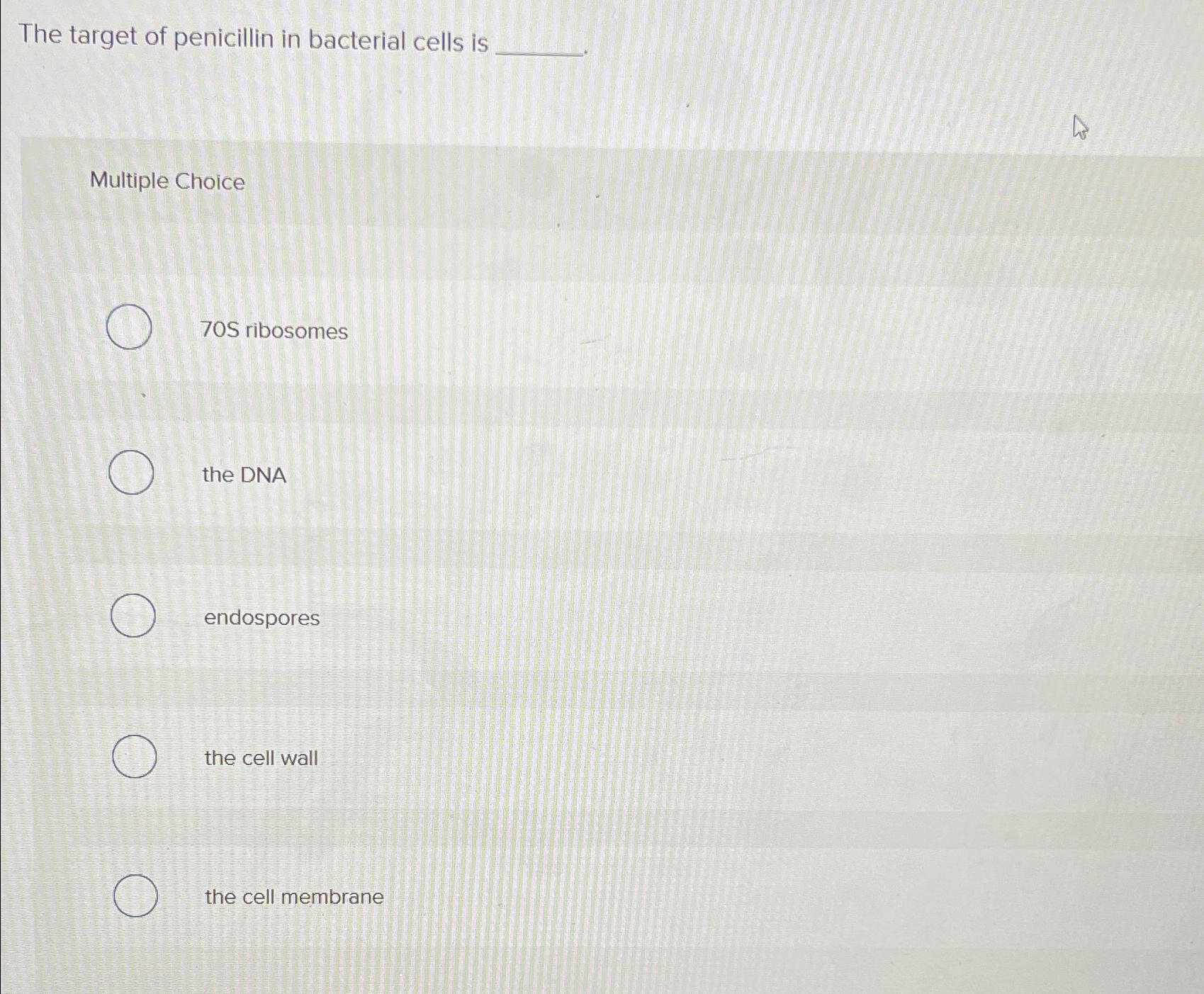 Solved The target of penicillin in bacterial cells | Chegg.com