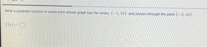 Solved Write a quadratic function in vertex form whose graph | Chegg.com