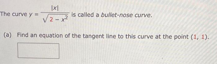 Solved The curve y = 1x1 √2-x² is called a bullet-nose | Chegg.com