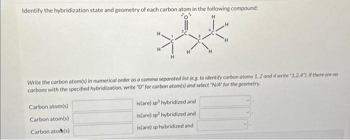 Solved Identify The Hybridization State And Geometry Of Each