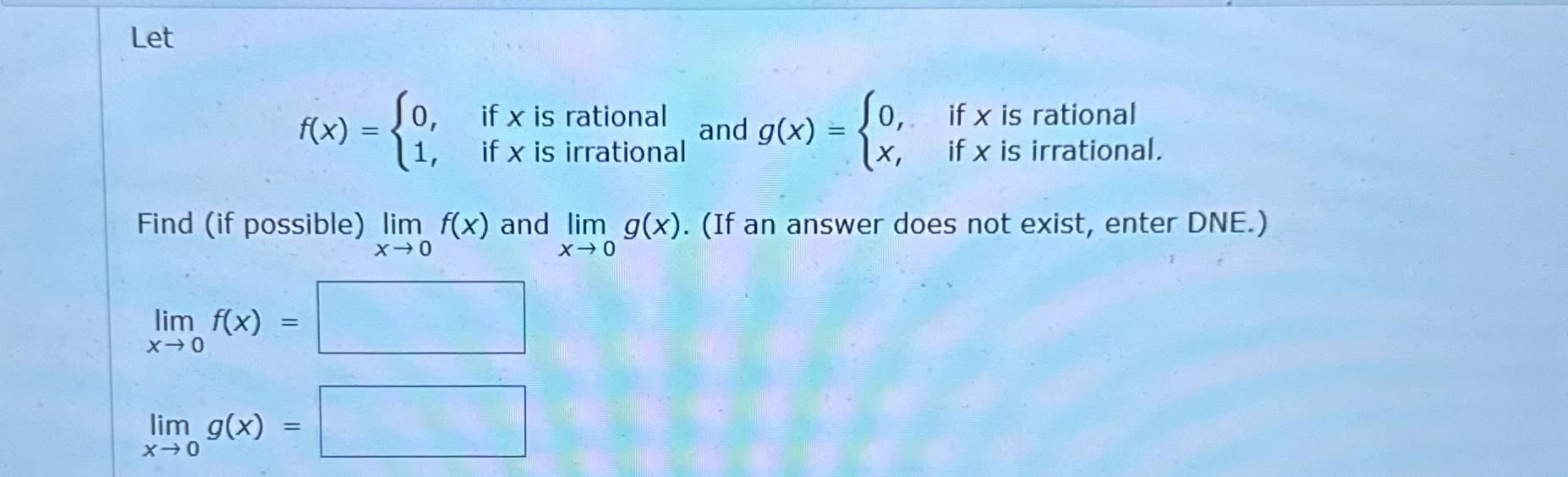 Solved LetFind (if possible) limx→0f(x) ﻿and limx→0g(x). (If | Chegg.com