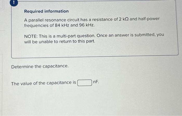 Solved Required information A parallel resonance circuit has | Chegg.com