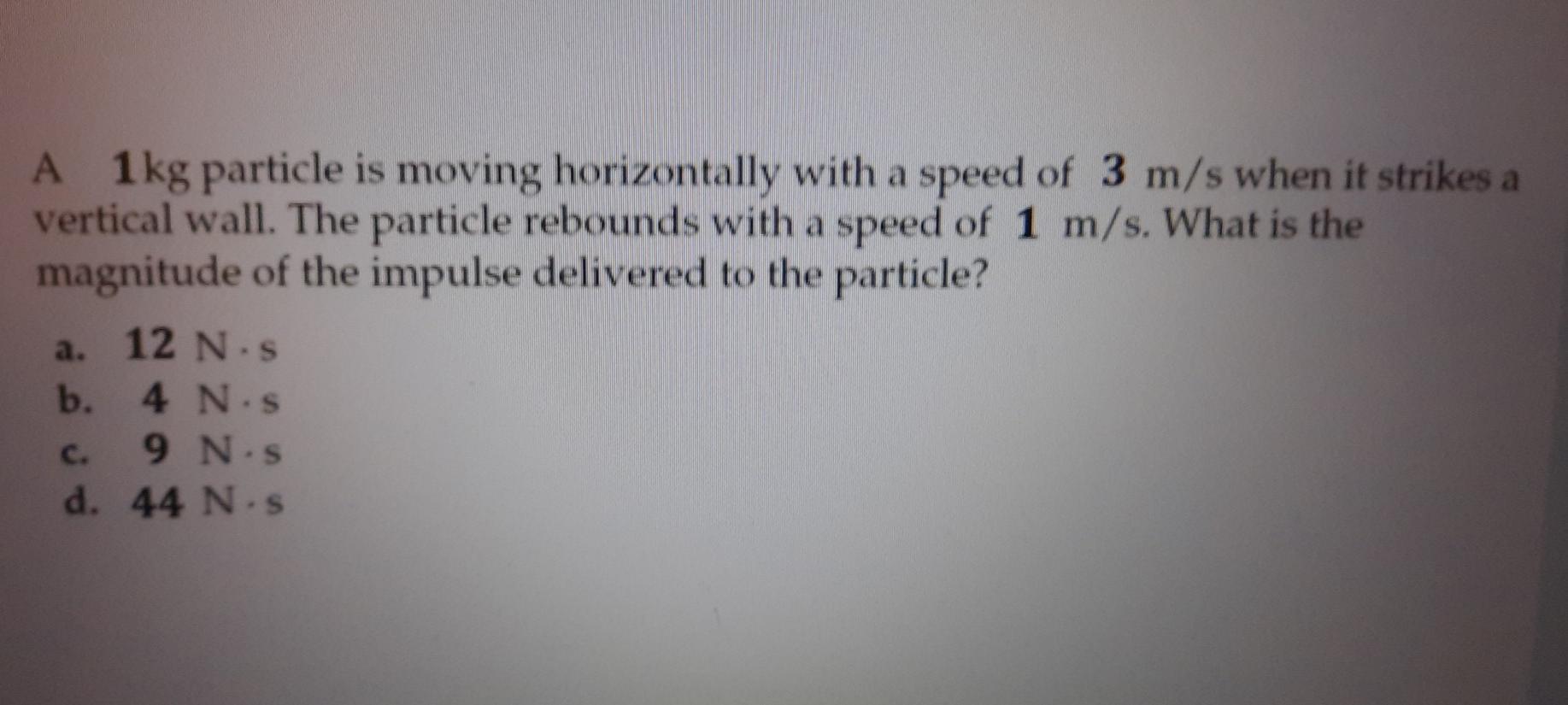 Solved A 1kg particle is moving horizontally with a speed of | Chegg.com