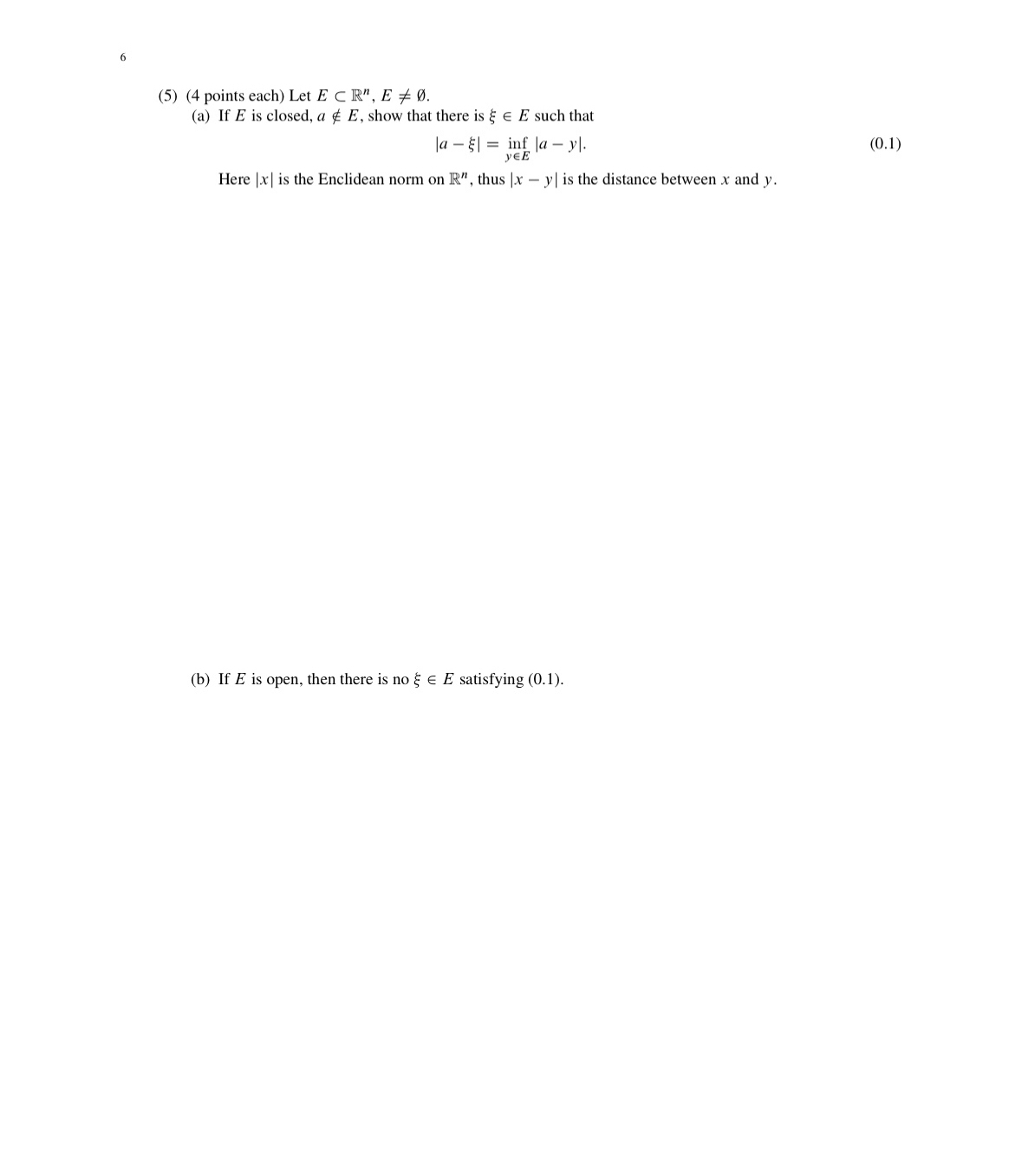 Solved (5) (4 points each) Let EsubRn,E≠O?.(a) If E is | Chegg.com Solved (5) (4 points each) Let EsubRn,E≠O?.(a) If E is | Chegg.com