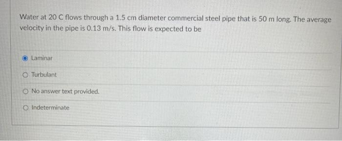 Solved Water at 20 C flows through a 1.5 cm diameter | Chegg.com