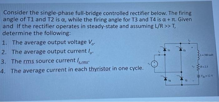 Solved Consider The Single Phase Full Bridge Controlled 1298