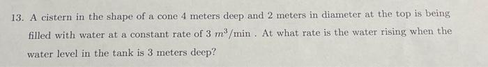 Solved 13. A cistern in the shape of a cone 4 meters deep | Chegg.com