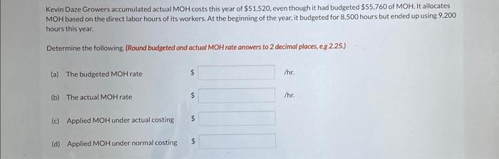 Solved Kevin Daze Growers accumulated actual MOH costs this | Chegg.com