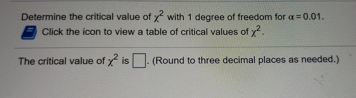 Solved Determine the critical value of x2 with 1 degree of | Chegg.com