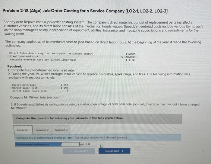 Solved Problem 2-18 (Algo) Job-Order Costing for a Service | Chegg.com Solved Problem 2-18 (Algo) Job-Order Costing for a Service | Chegg.com