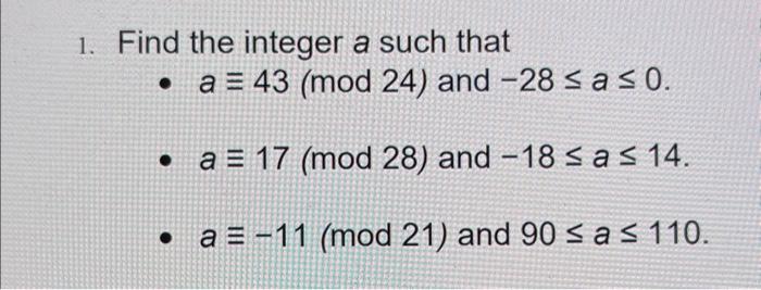 Solved 1. Find the integer a such that - a≡43(mod24) and | Chegg.com