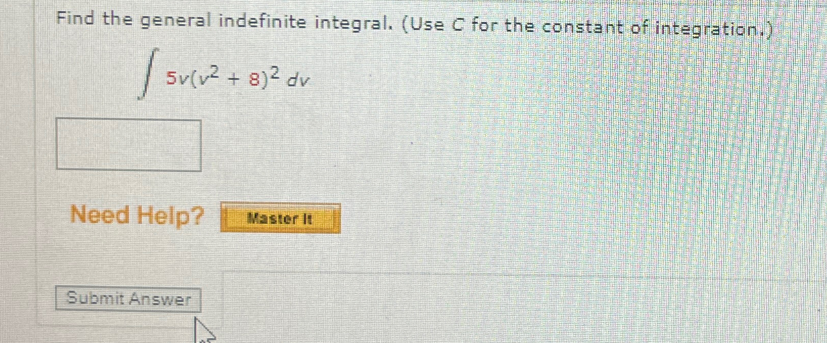 Solved Find the general indefinite integral. (Use C ﻿for the | Chegg.com