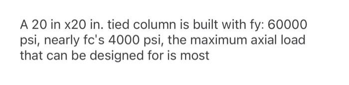 Solved A 20 in x20 in. tied column is built with fy: 60000 | Chegg.com
