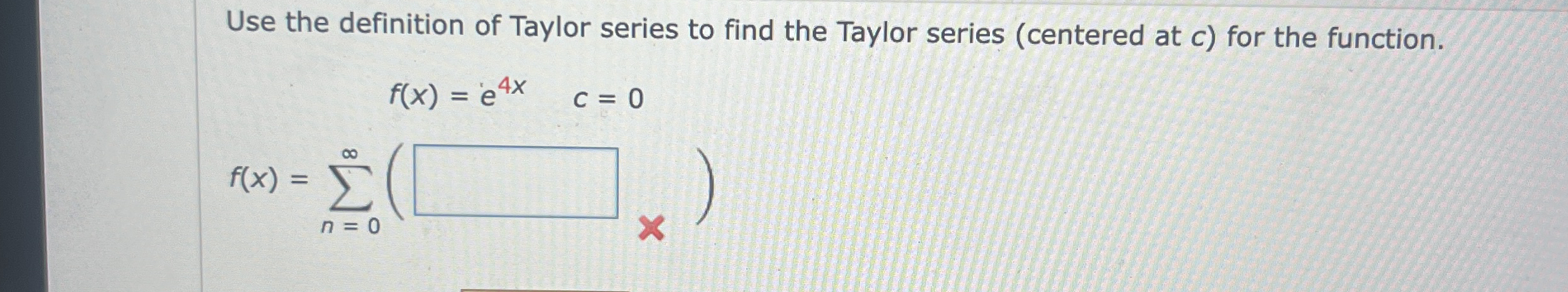 Solved Use the definition of Taylor series to find the | Chegg.com