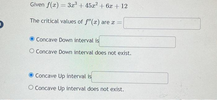 Solved Given f(x)=3x3+45x2+6x+12 The critical values of | Chegg.com