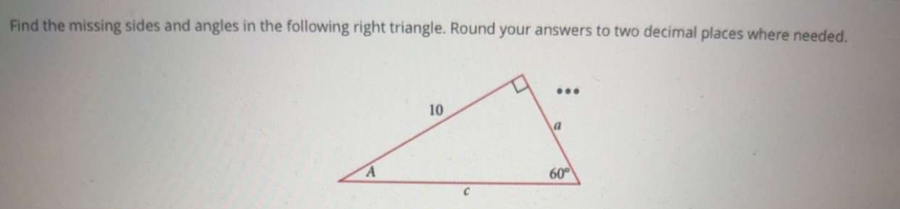 Solved Find the missing sides and angles in the following | Chegg.com