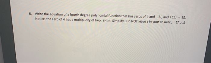 Solved 6. Write the equation of a fourth degree polynomial | Chegg.com