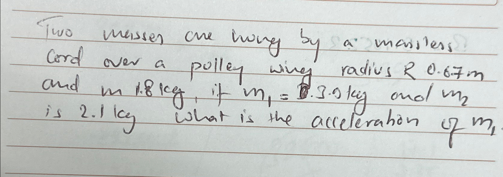 Solved Two masses one lwong by a masiless cord over a polley | Chegg.com