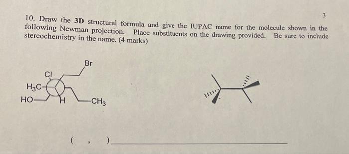 Solved 10. Draw the 3D structural formula and give the IUPAC | Chegg.com