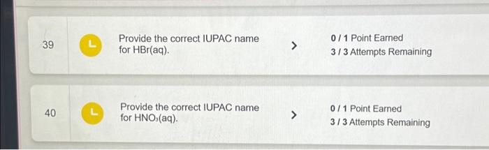 Solved 39 40 Provide the correct IUPAC name for HBr(aq). | Chegg.com