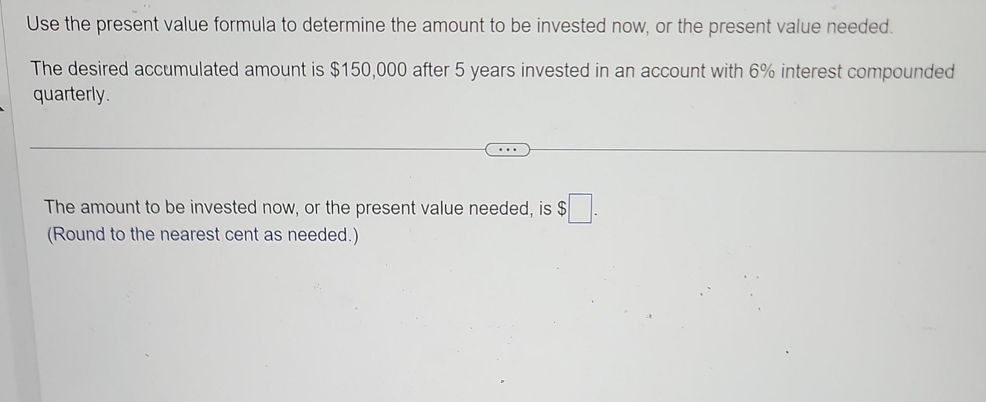 Solved Use the present value formula to determine the amount | Chegg.com