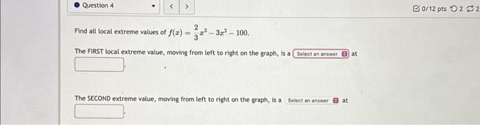 Solved Find all local extreme values of f(x)=32x3−3x2−100 | Chegg.com
