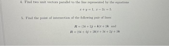 Solved 4. Find two unit vectors parallel to the line | Chegg.com