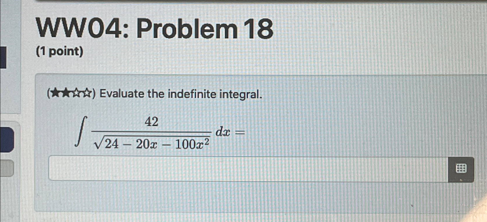 Solved WW04: Problem 18(1 ﻿point)(∫﻿﻿4224-20x-100x22dx= | Chegg.com