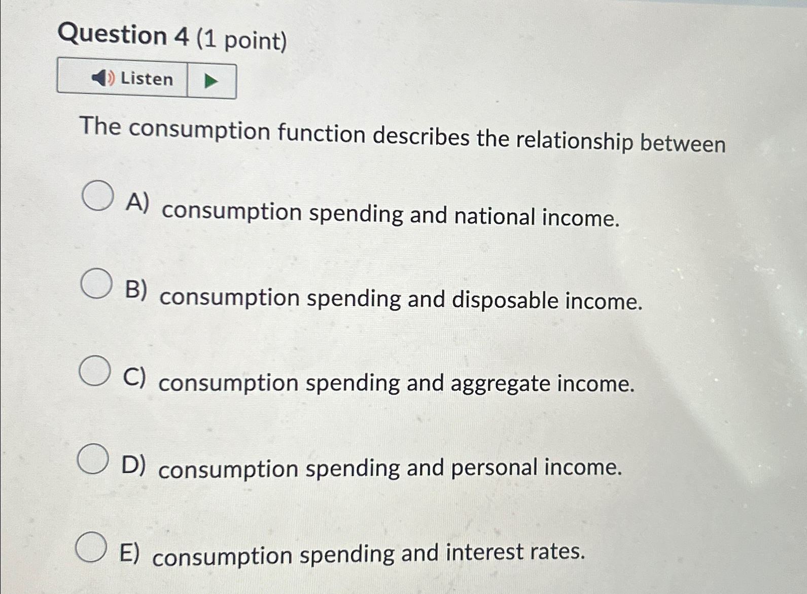 Solved Question 4 (1 ﻿point)ListenThe consumption function | Chegg.com