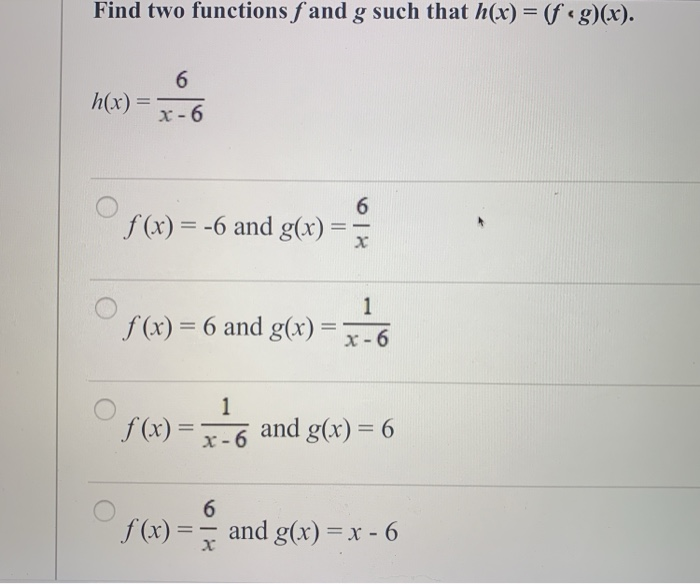 Solved Find two functions f and g such that h(x) = f g)(x). | Chegg.com