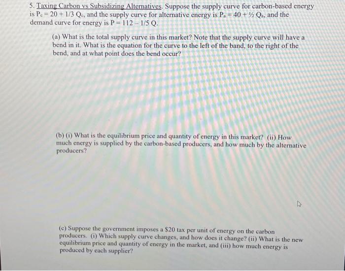 Taxing Carbon vs Subsidizing Alternatives. Suppose | Chegg.com