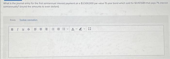 Solved What is the journal entry for the first semiannual | Chegg.com