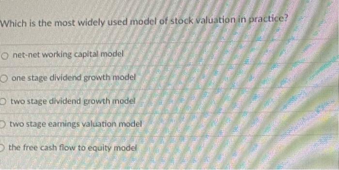 Solved Which is the most widely used model of stock | Chegg.com