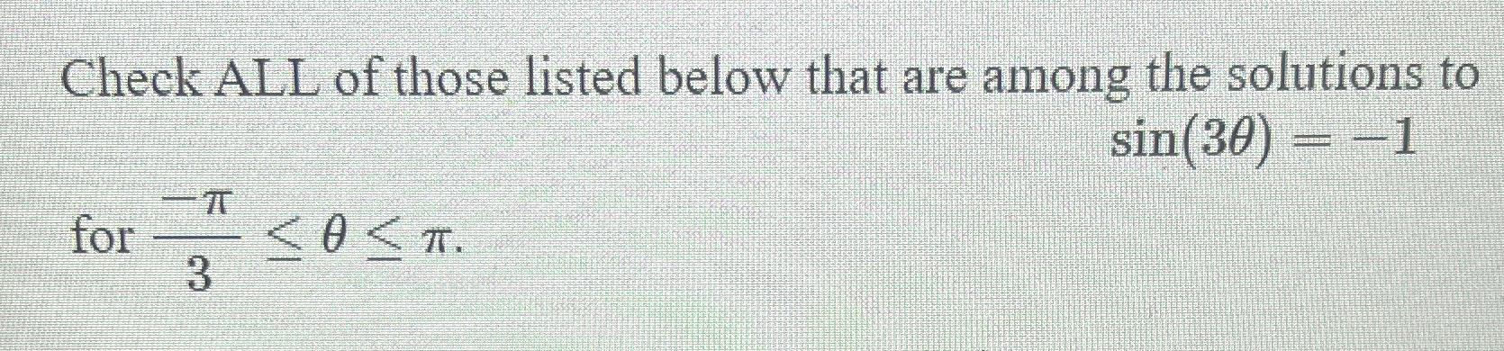 Solved Check ALL of those listed below that are among the | Chegg.com