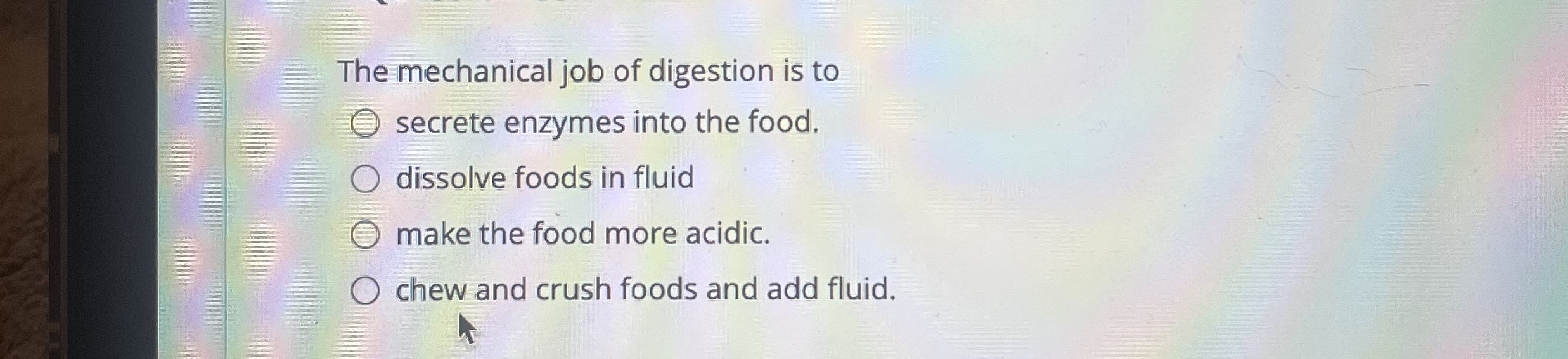Solved The mechanical job of digestion is tosecrete enzymes | Chegg.com