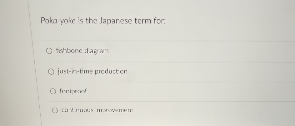 Solved Poka-yoke is the Japanese term for:fishbone | Chegg.com