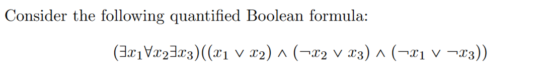 Solved Consider the following quantified Boolean | Chegg.com